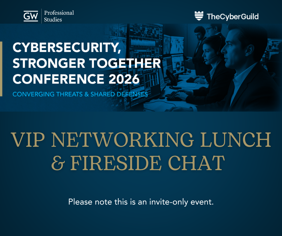 🔒Invite-Only VIP Networking Lunch & Fireside Chat - The Cyber Guild